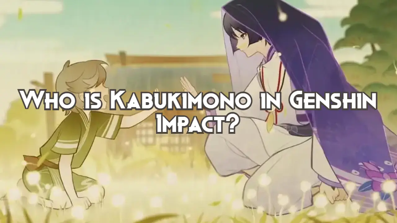 Who is Kabukimono in Genshin Impact? - Playing History