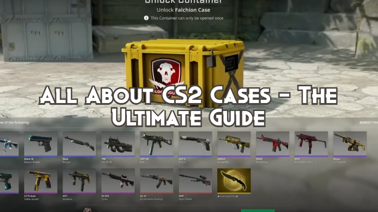 All About CS2 Cases - The Ultimate Guide - Playing History